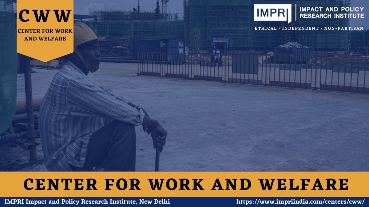 Center For Work And Welfare (CWW) - IMPRI Impact And Policy Research ...